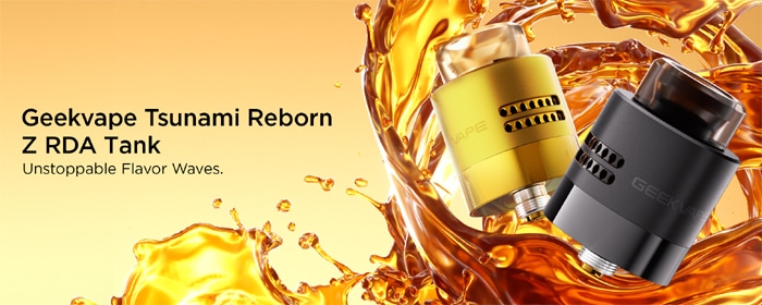 Geekvape Tsunami Reborn Z RDA: A Fresh Wave in Vaping Innovation • VAPEAST