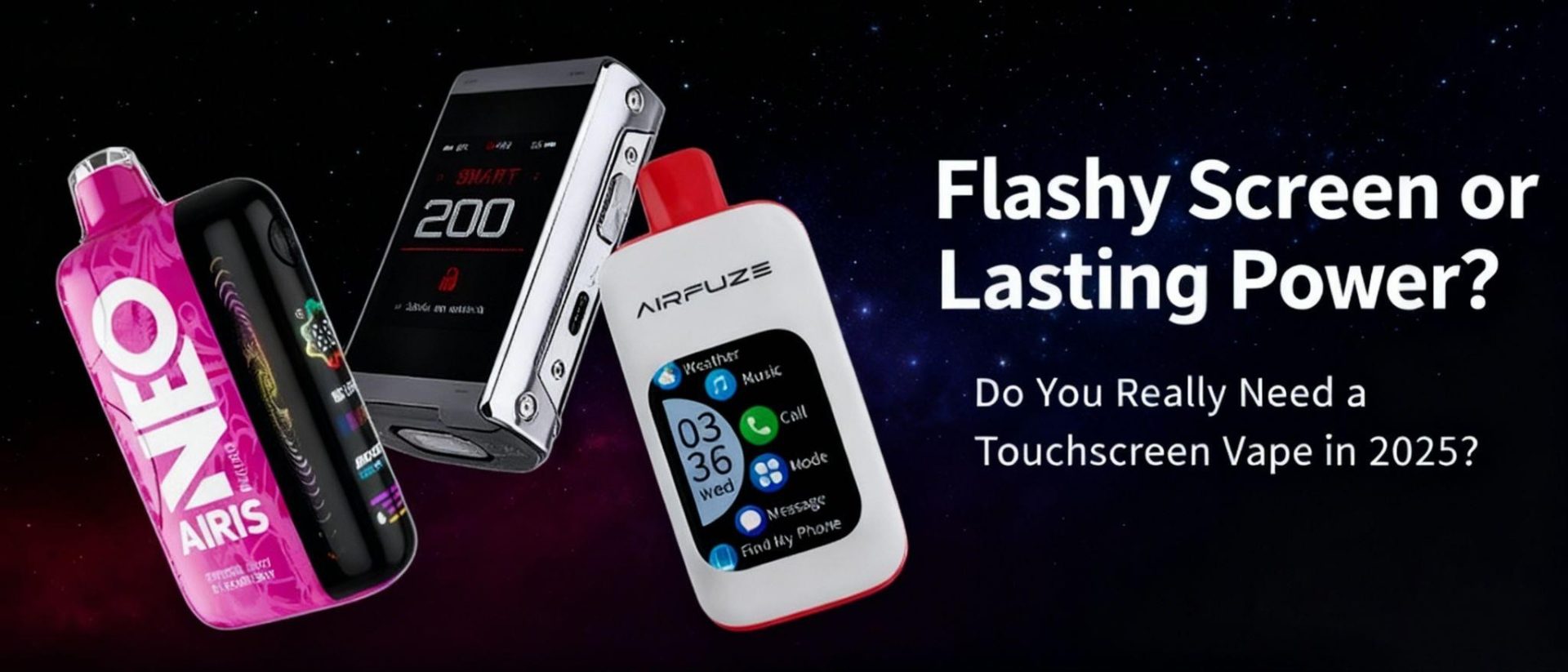 Touchscreen Vapes: Smart Upgrade or Unnecessary Extra? • VAPEAST