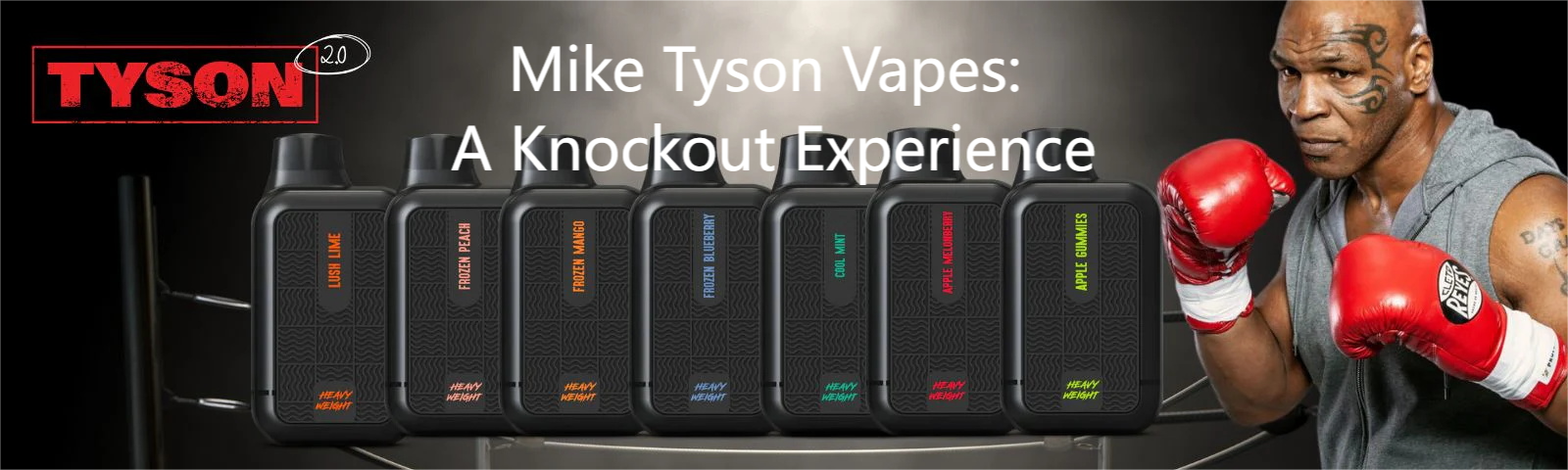 Mike Tyson Vapes: A Knockout Experience • VAPEAST